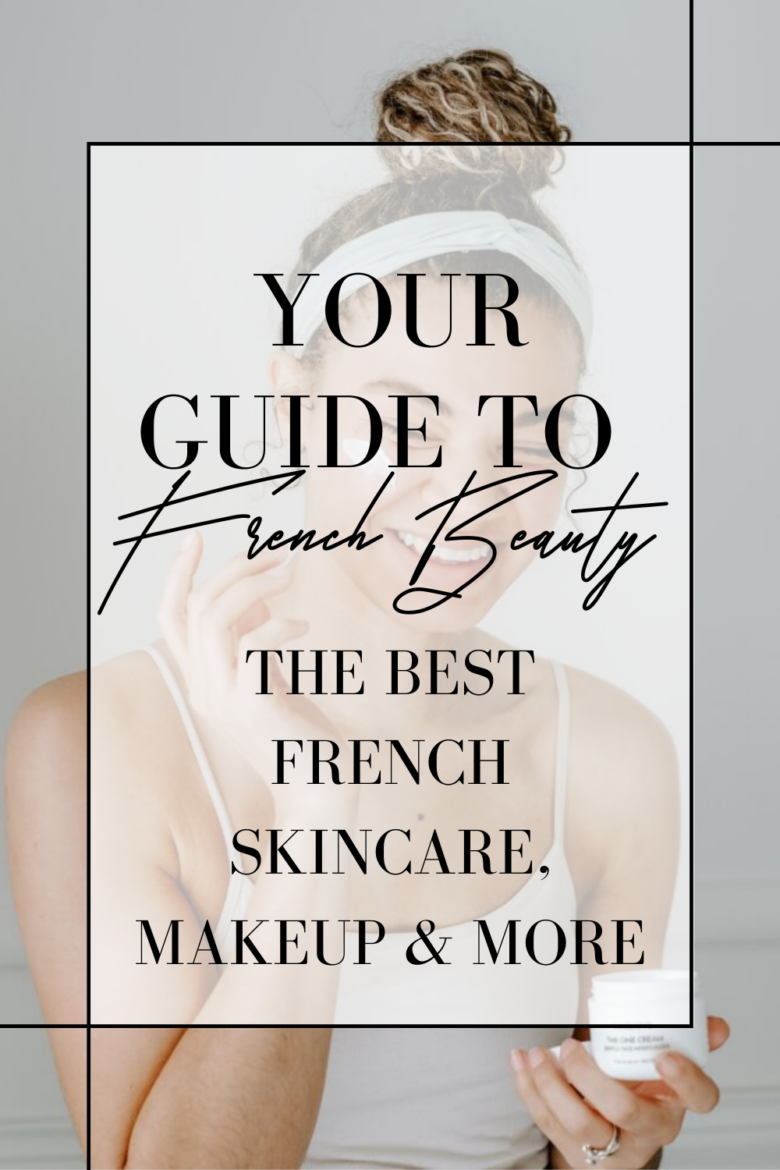 The French Girl Beauty Guide for Effortlessly Beautiful Skin - MY CHIC ...