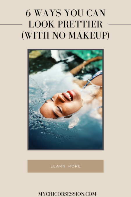 How to Make Yourself Prettier Without Makeup: 6 Transformative Ways ...