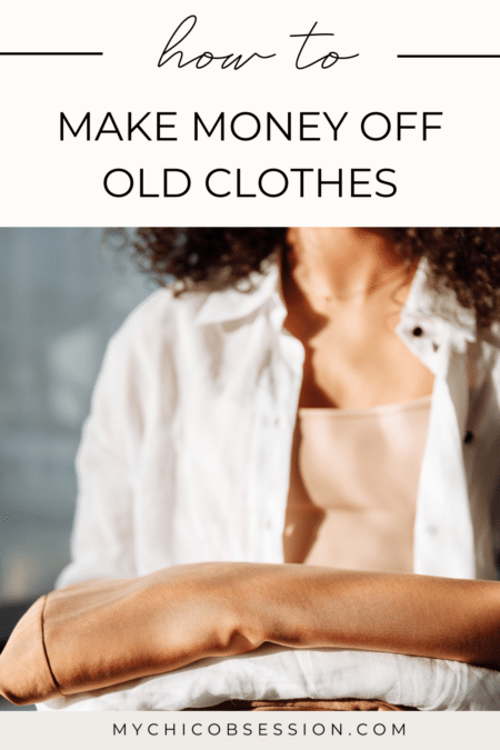 How To Make Money off Old Clothes Plus Extra Tips You Need To Turn ...