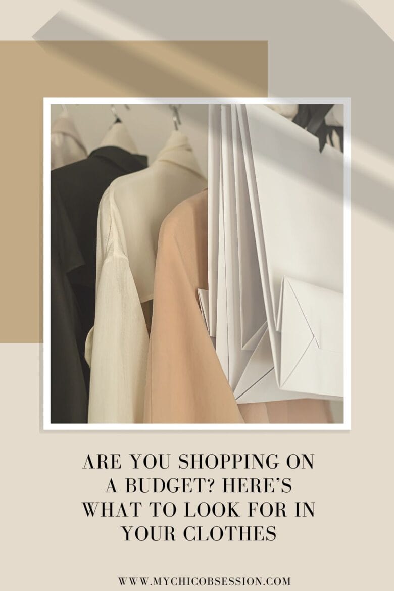 Are You Shopping on a Budget? Here’s What To Look For in Your Clothes ...