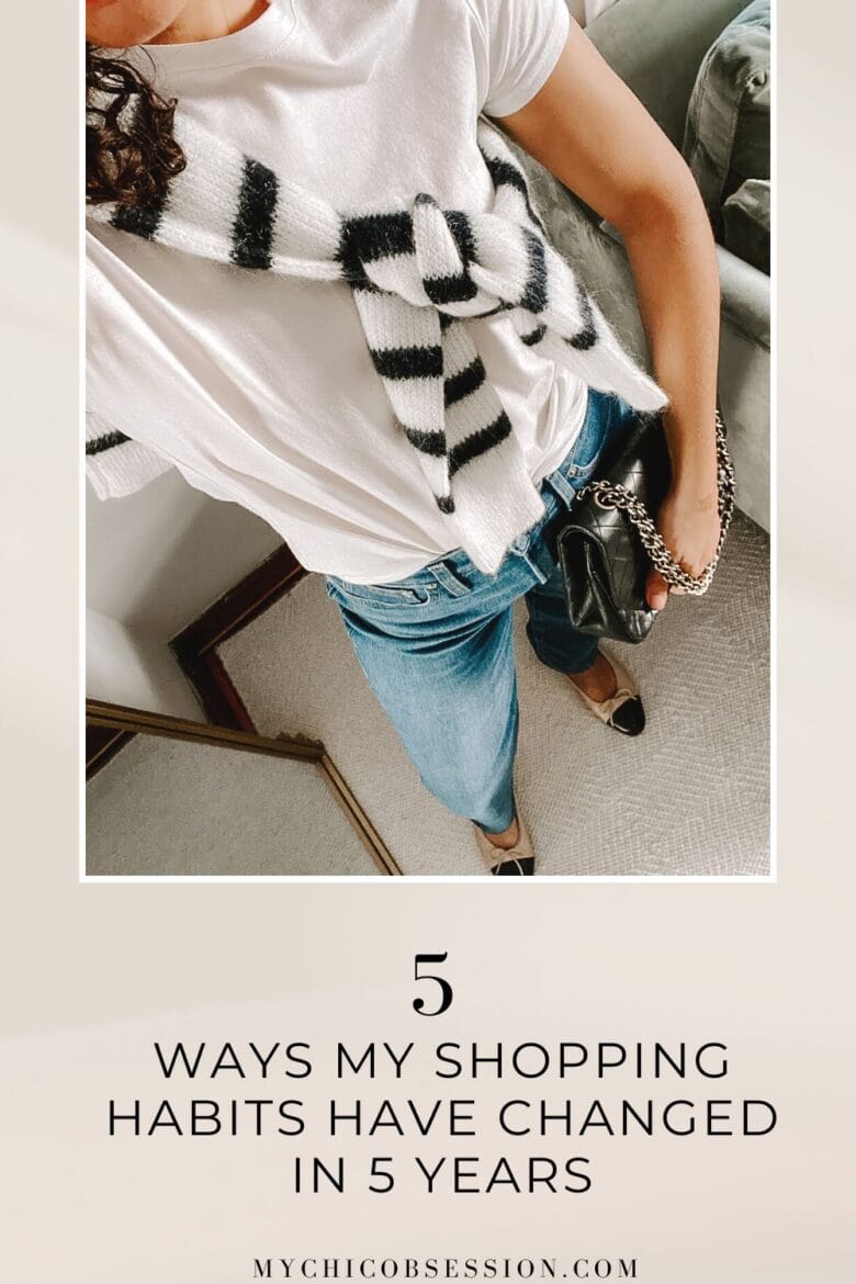 5 Ways My Shopping Habits Have Changed in 5 Years - MY CHIC OBSESSION