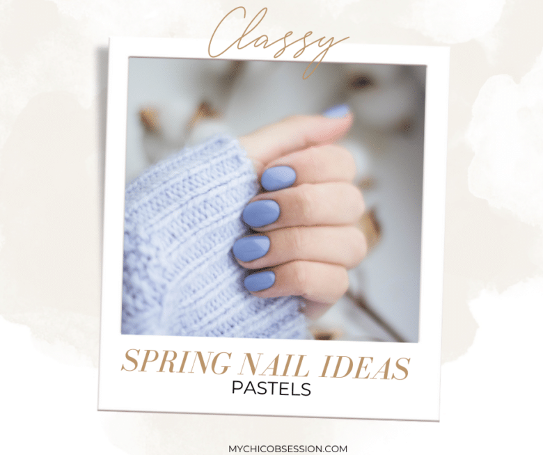 13 Classy Spring Nail Designs That Will Elevate Your Nails *and* Your ...